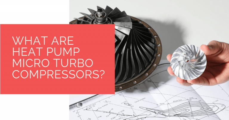 What are Heat Pump Micro Turbo Compressors? - Heat Pump Source