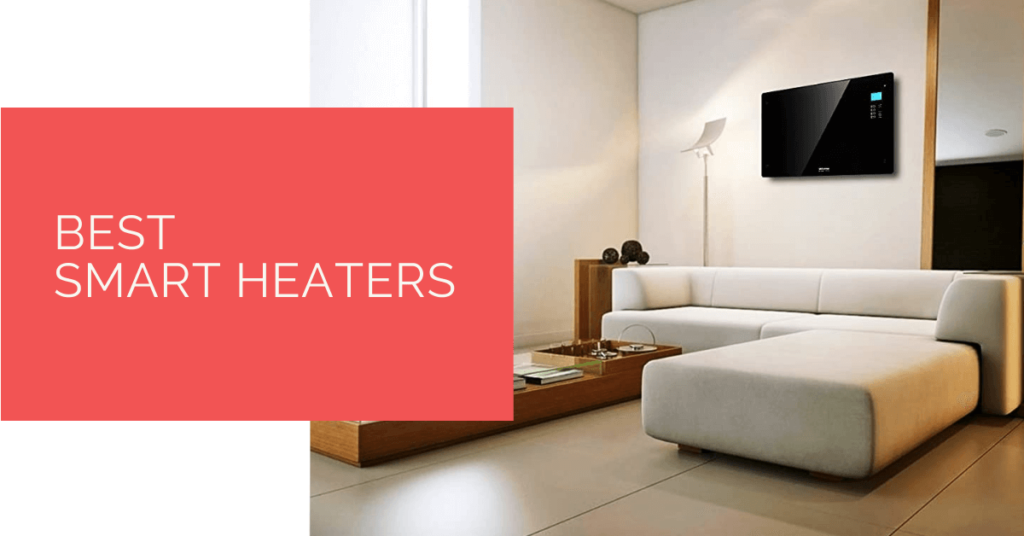Best Smart Heaters for 2024 - Advanced, Energy-Efficient Heaters with ...
